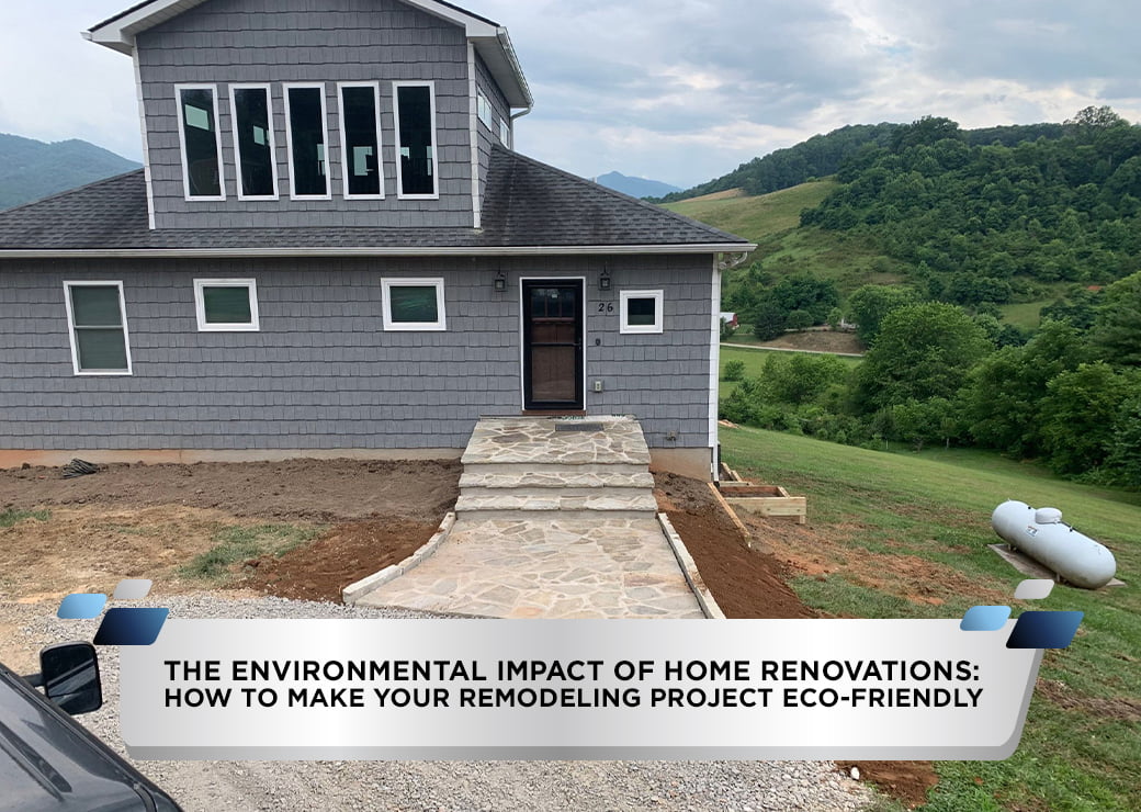 The Environmental Impact of Home Renovations: How to Make Your Remodeling Project Eco-Friendly ...
